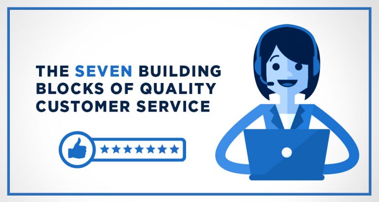 The Seven Building Blocks of Quality Customer Service