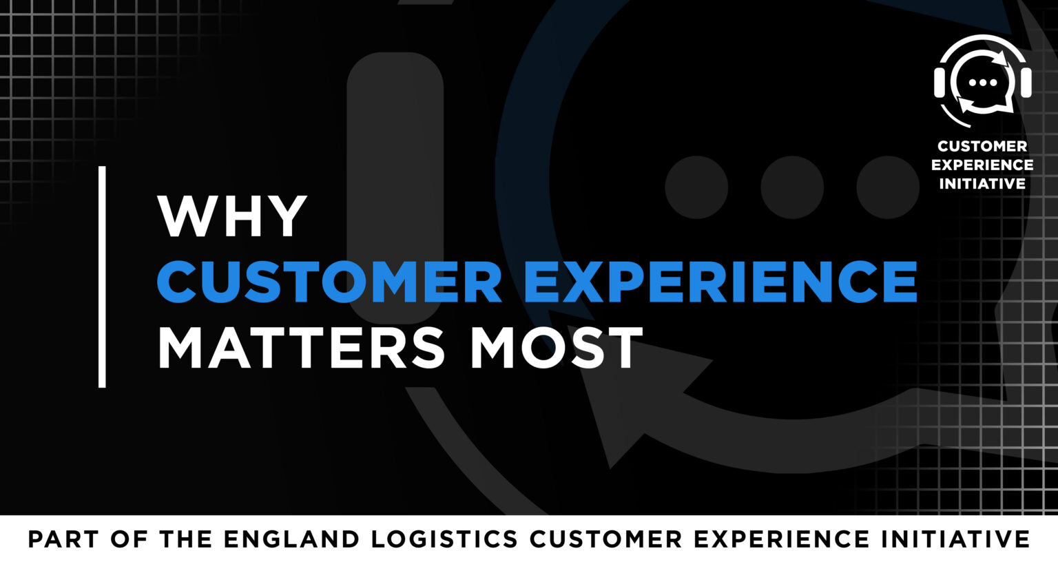 Why Customer Experience Matters Most | England Logistics
