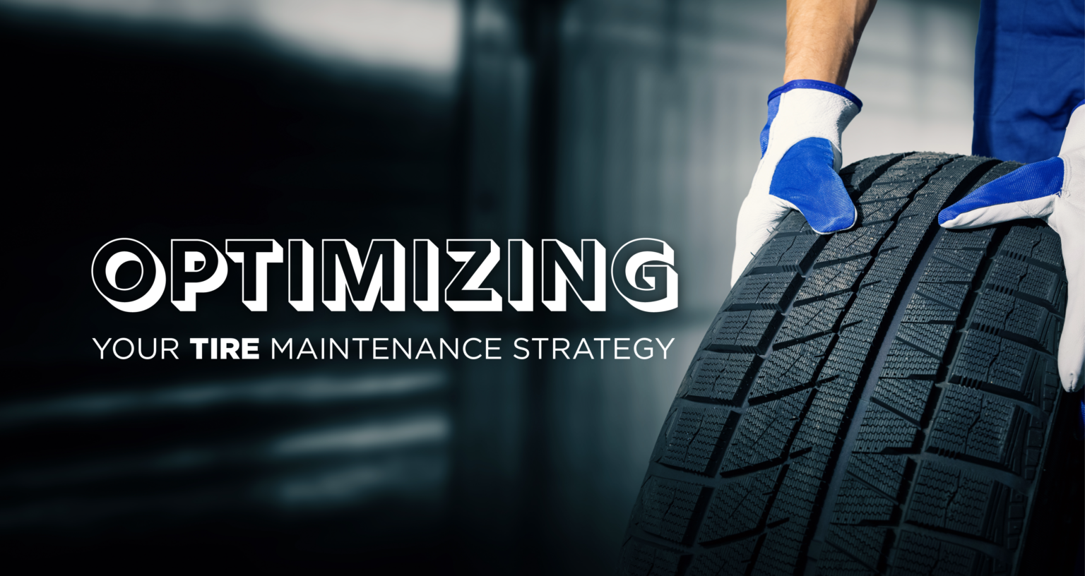 3 Ways to Optimize Your Tire Maintenance Strategy