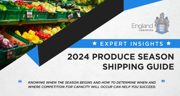 2024 Produce Season Shipping Guide | England Logistics